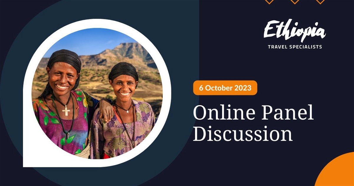 Successful second Online Panel Discussion - Ethiopia Travel Specialists