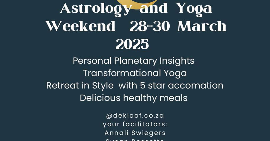 28-30 March 2025 Astrology & Yoga weekend Workshop - De Kloof Heritage ...